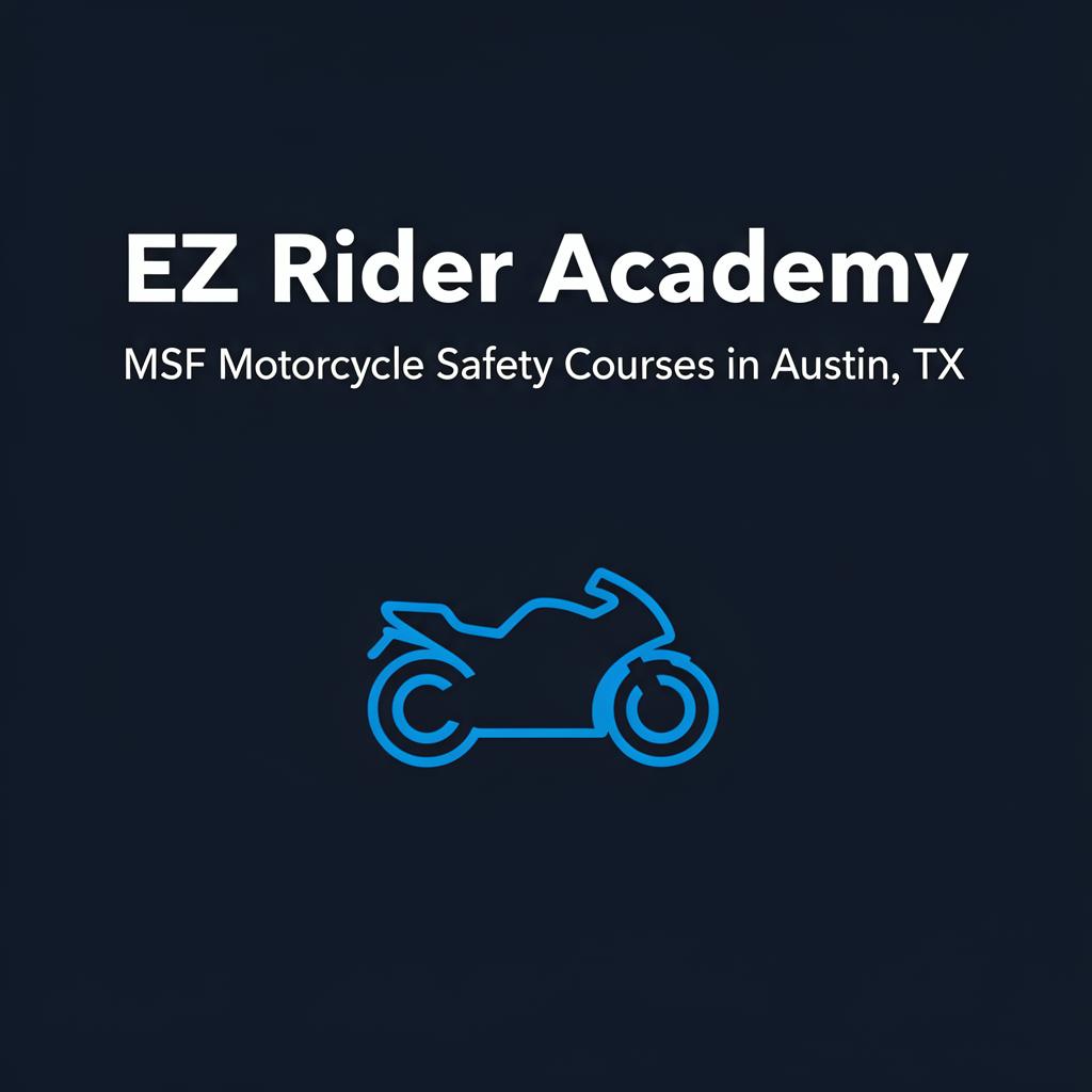 Motorcycle Classes Austin TX | MSF Course | EZ Rider Academy